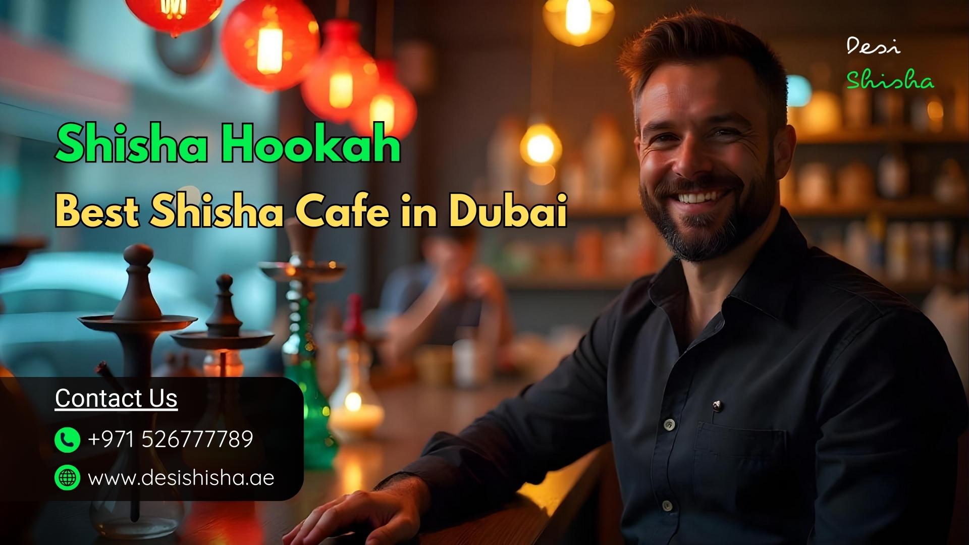 Shisha Hookah – Best Shisha Cafe in Dubai - UAE